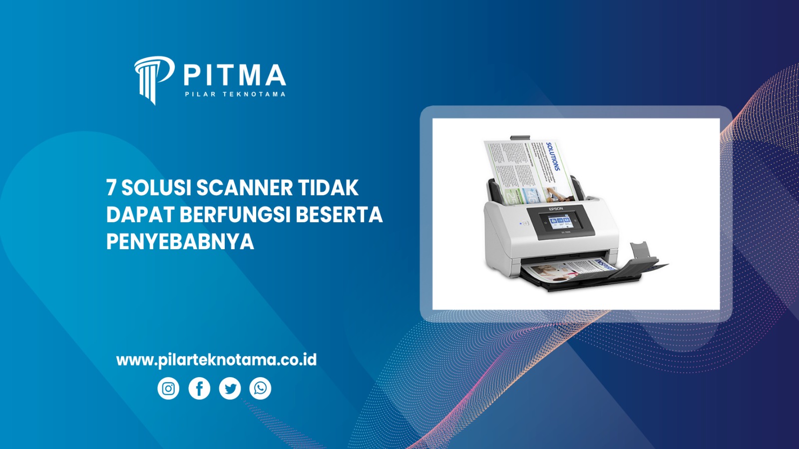 7 Solusi Scanner Tidak Dapat Berfungsi Beserta Penyebabnya