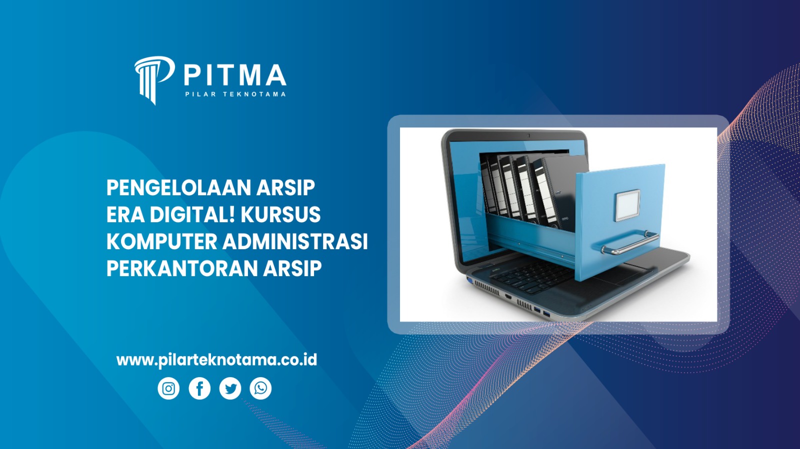 Pengelolaan Arsip Era Digital! Kursus Komputer Administrasi Perkantoran Arsip